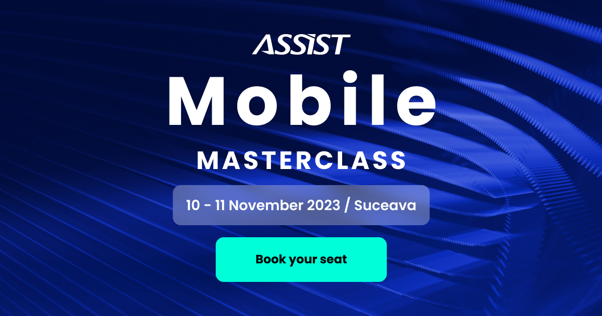 Mobile Masterclass | ASSIST Software Romania