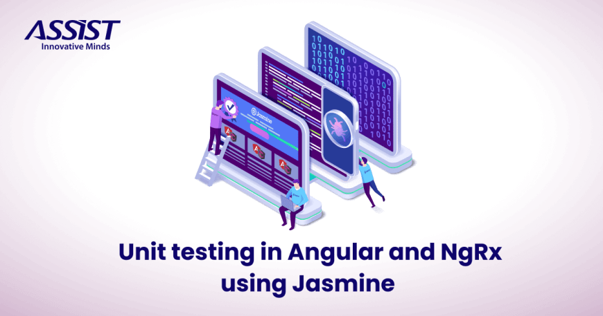 Guide on Unit testing in Angular and NgRx using Jasmine | ASSIST ...